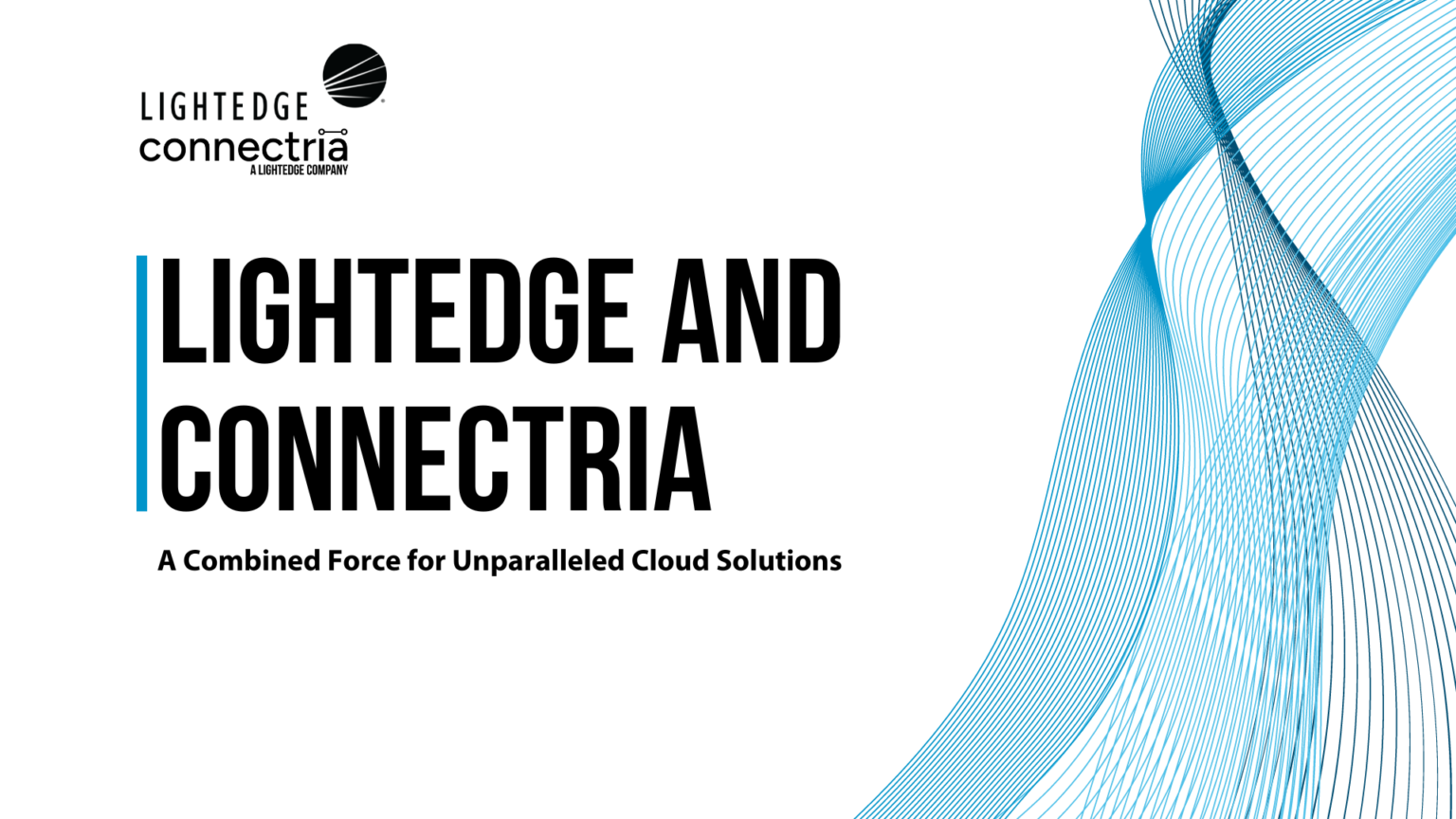 Lightedge to Acquire Connectria, Enhancing Hybrid IT Infrastructure ...