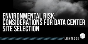 Environmental risk: Considerations for Data Center Site Selection ...
