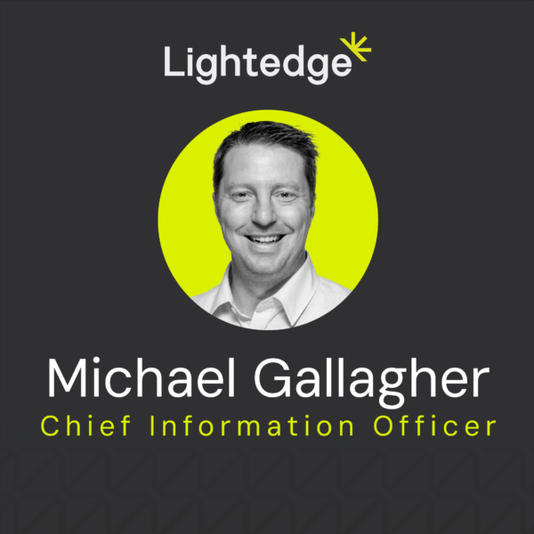 Lightedge Selects Michael Gallagher as Chief Information Officer
